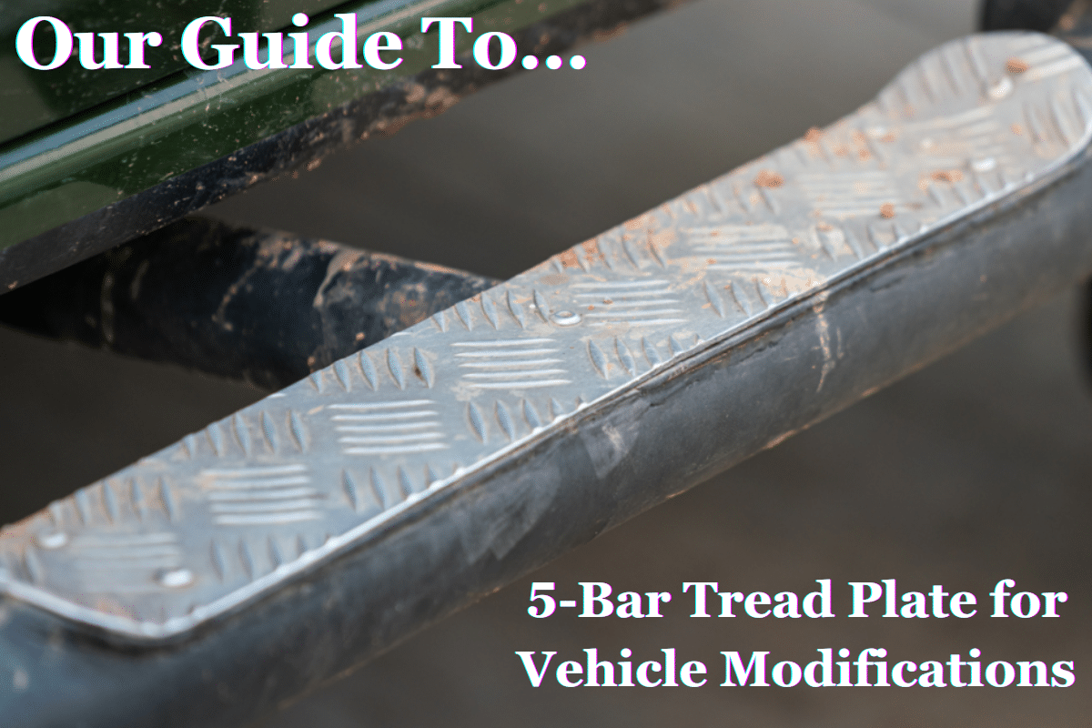 5-Bar Tread Plate for Vehicle Modifications: A Practical Guide ...